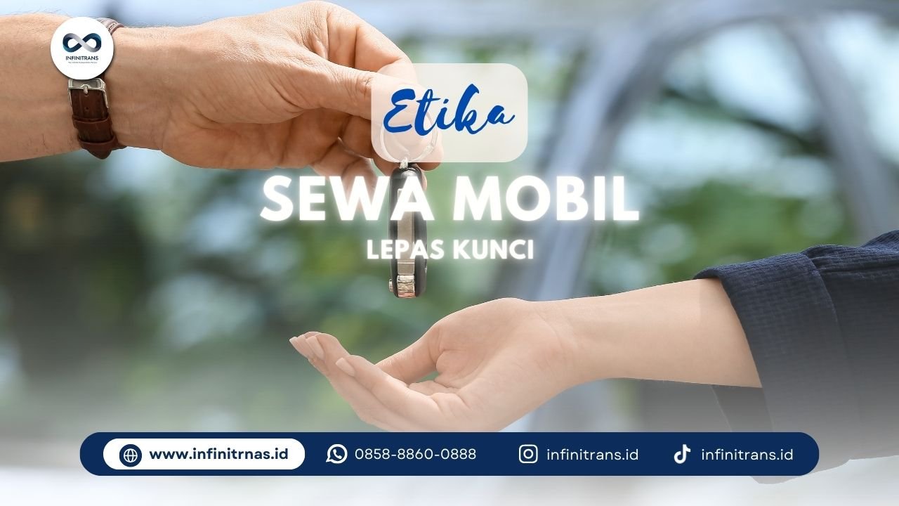 Etika Menggunakan Mobil Sewa Lepas Kunci Bulanan